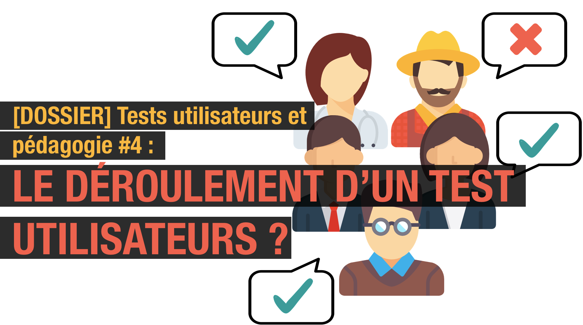 [DOSSIER] TESTS UTILISATEURS ET PÉDAGOGIE #4 : LE DÉROULEMENT D'UN TEST ...